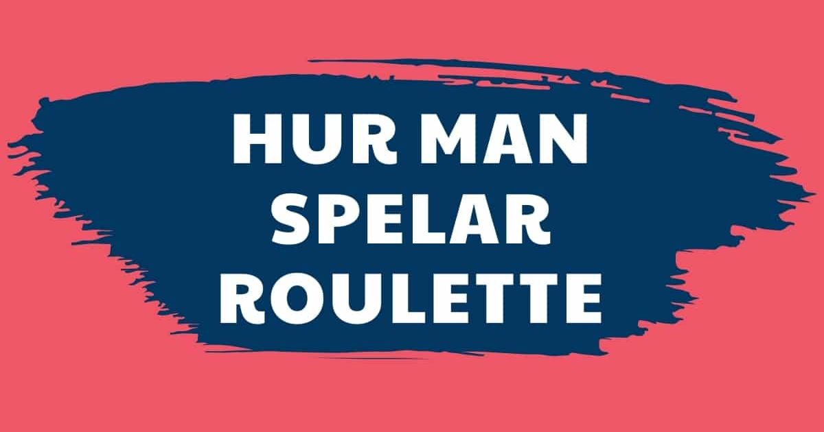 Hur man spelar Roulette » Hur Man Spelar Roulette